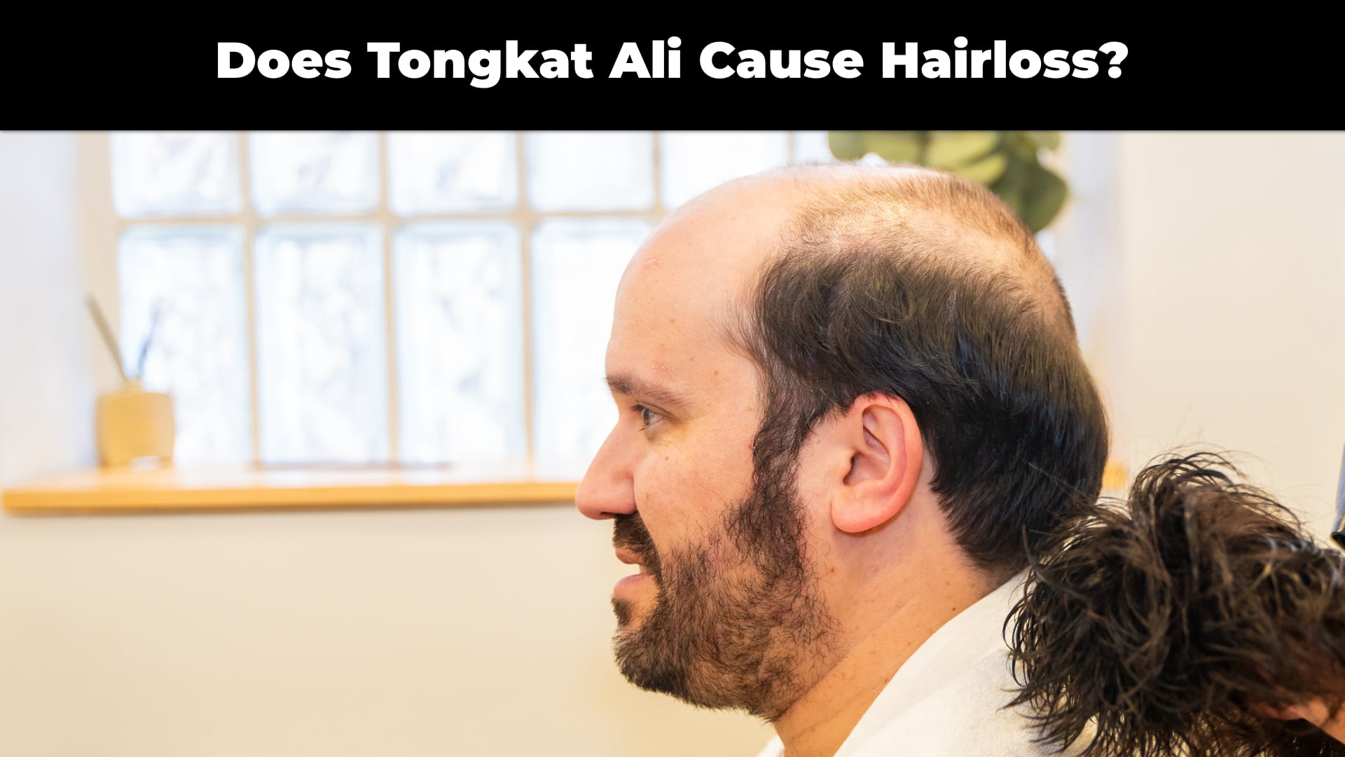 Tongkat Ali and Hair Loss: Facts, Risks, and Benefits - Tongkat Ali ...